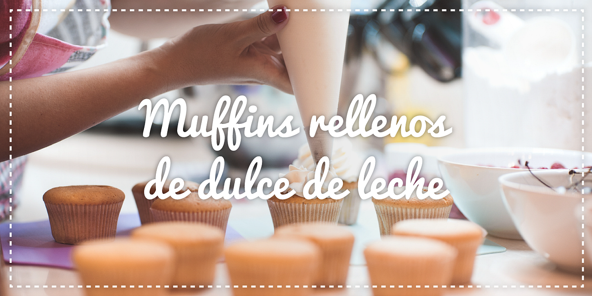 Muffins rellenos de dulce de leche. | by Fleischmann Uruguay | Medium
