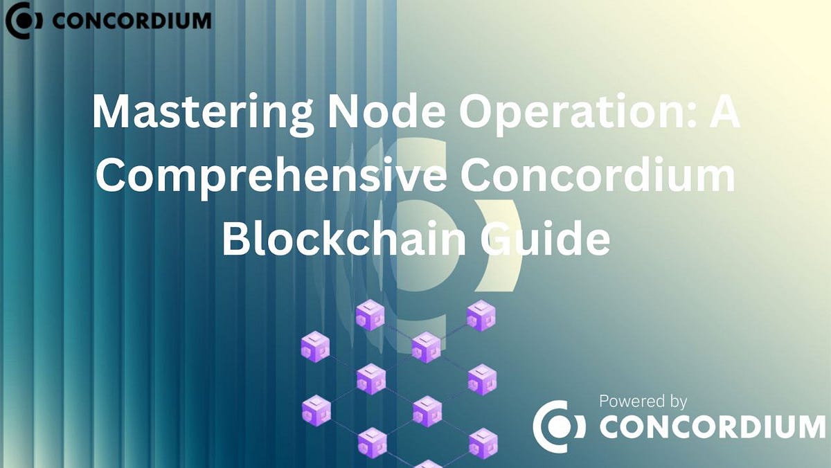 Mastering Node Operation: A Comprehensive Concordium Blockchain Guide | by Patience sunday | Mar ...