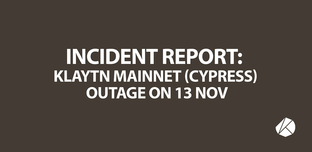 Incident Report: Block Generation Failure on Klaytn Main-net (Cypress ...