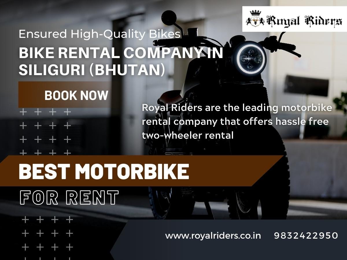 Best Bike on Rent In Siliguri Royal Riders | by Rajan Kumar | Medium