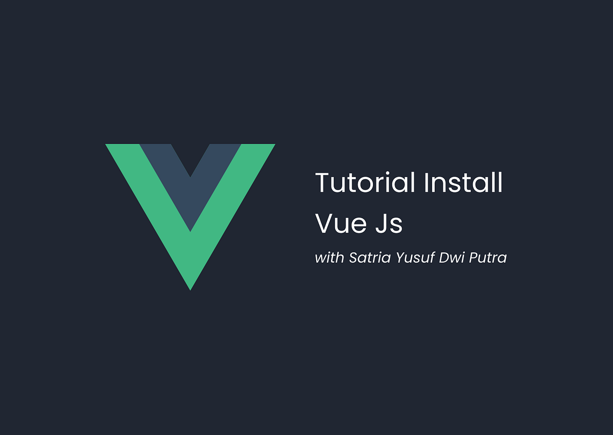 Tutorial Vue 3 #1. Hallo apa kabar? | by Satria Yusuf Dwi Putra | Medium