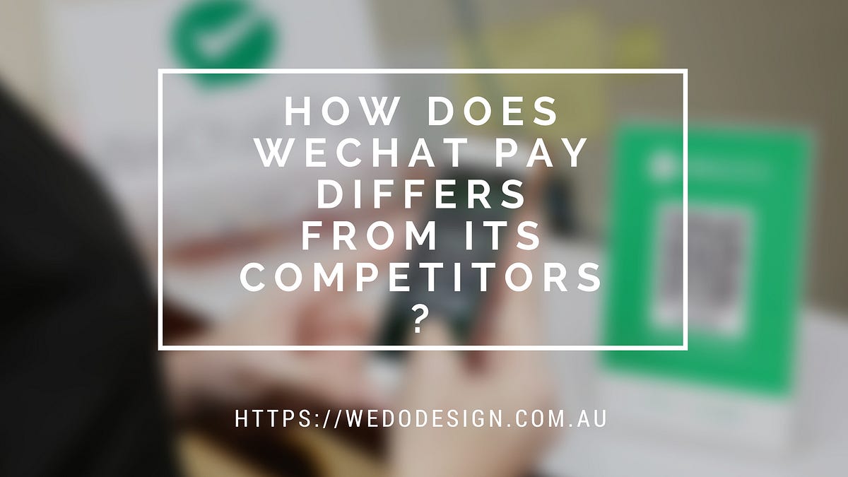 How Does Wechat Pay Differs From Its Competitors? | by WeChat Mini ...