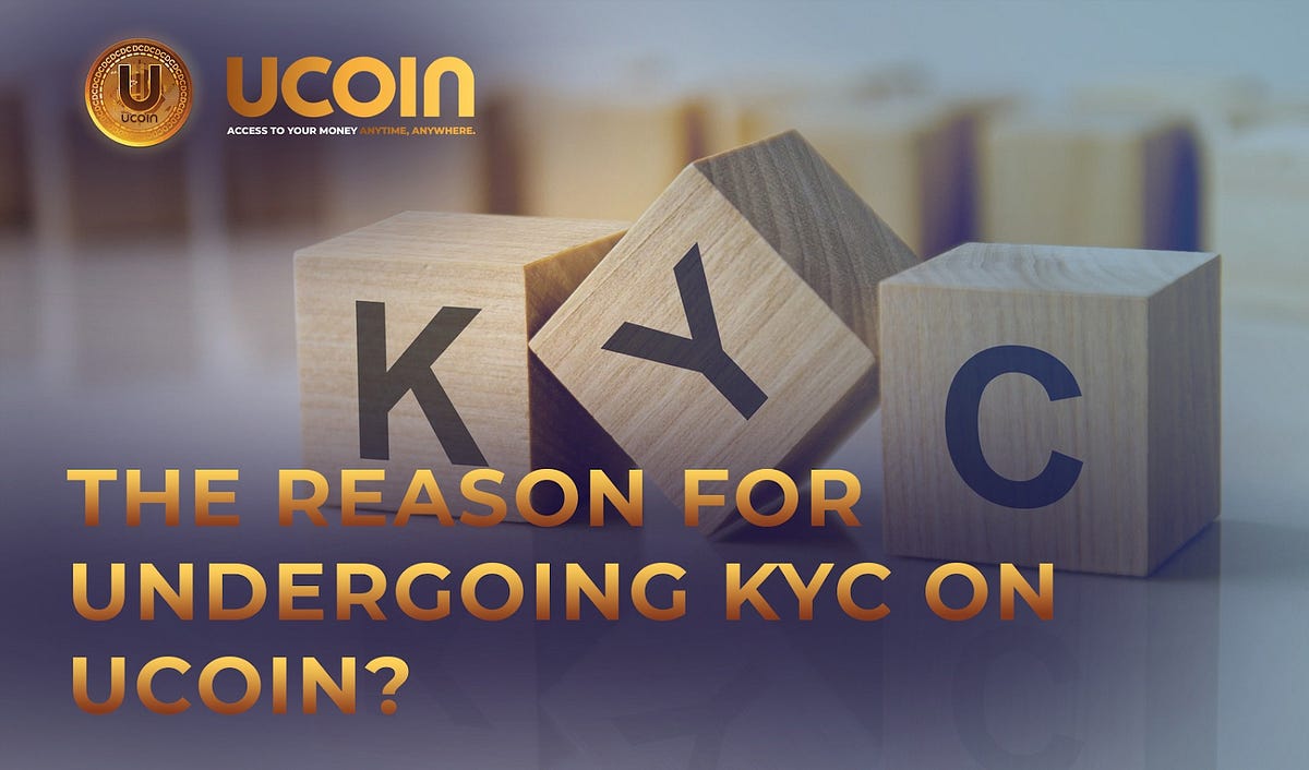 📣The reason for undergoing KYC on UCoin? - UCOIN - Medium