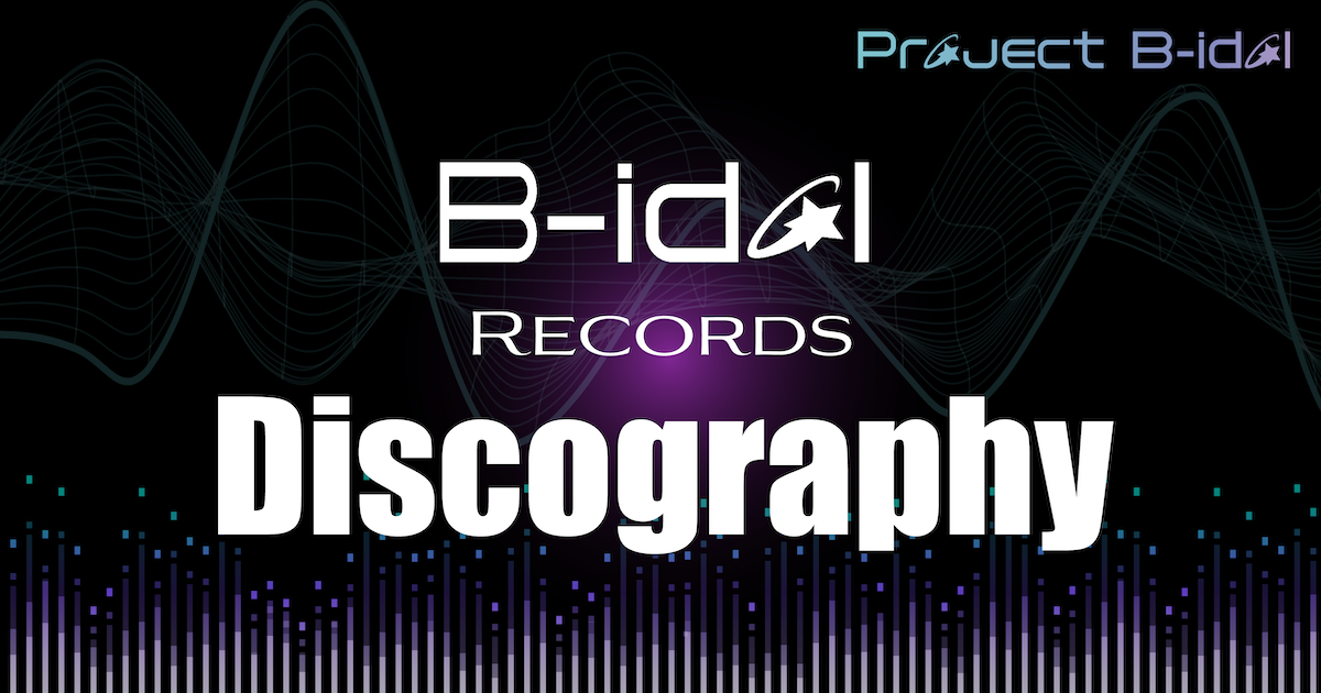 “B-idol Records” Discography [Project B-idol] 日本語 | by Yamato ...