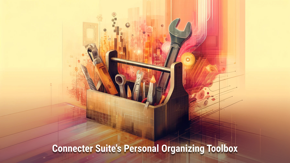 Connecter Suite’s Personal Organizing Toolbox | Connecter