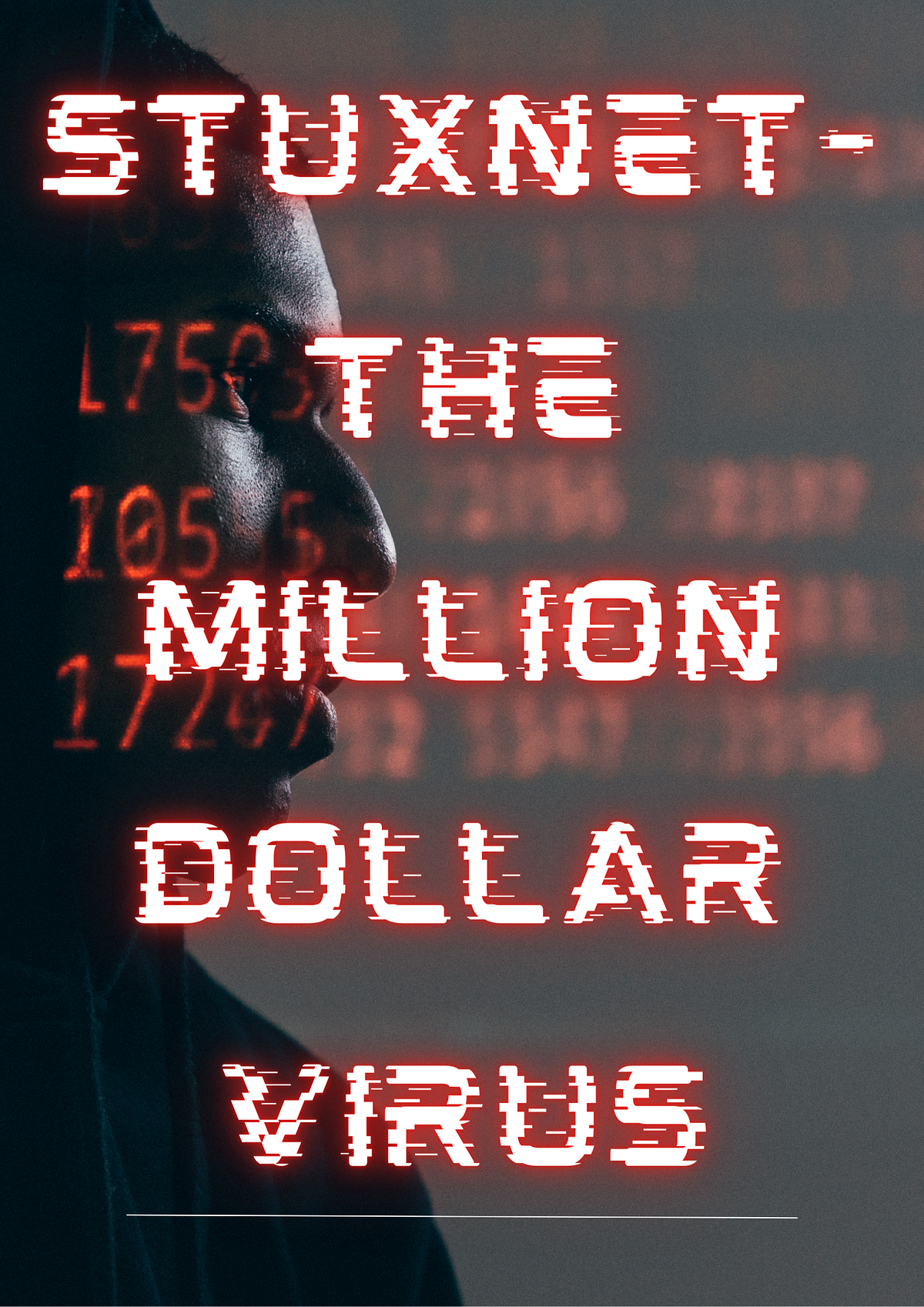 The Million-Dollar Virus: The Story of the Infamous Stuxnet Malware ...
