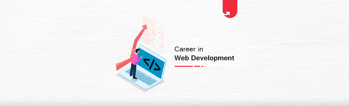 Career in Web Development: Comprehensive Guide [2020] | by upGrad | Medium