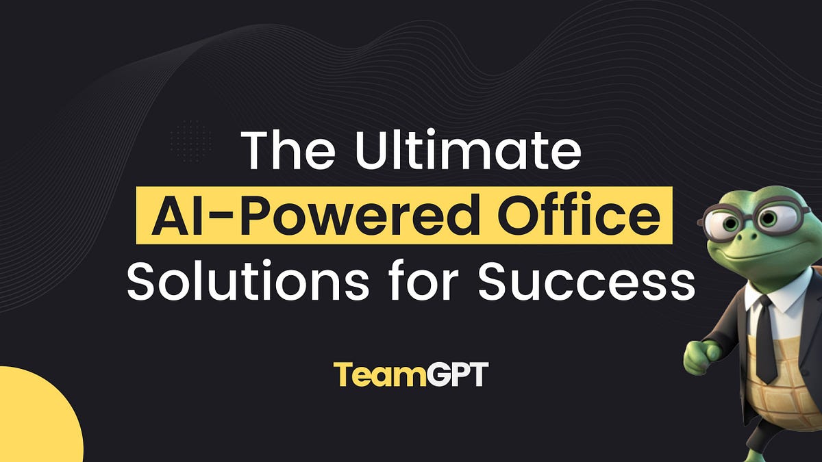 Revolutionize Your Team’s Efficiency with TeamGPT: The Ultimate AI-Powered Office Solution for ...