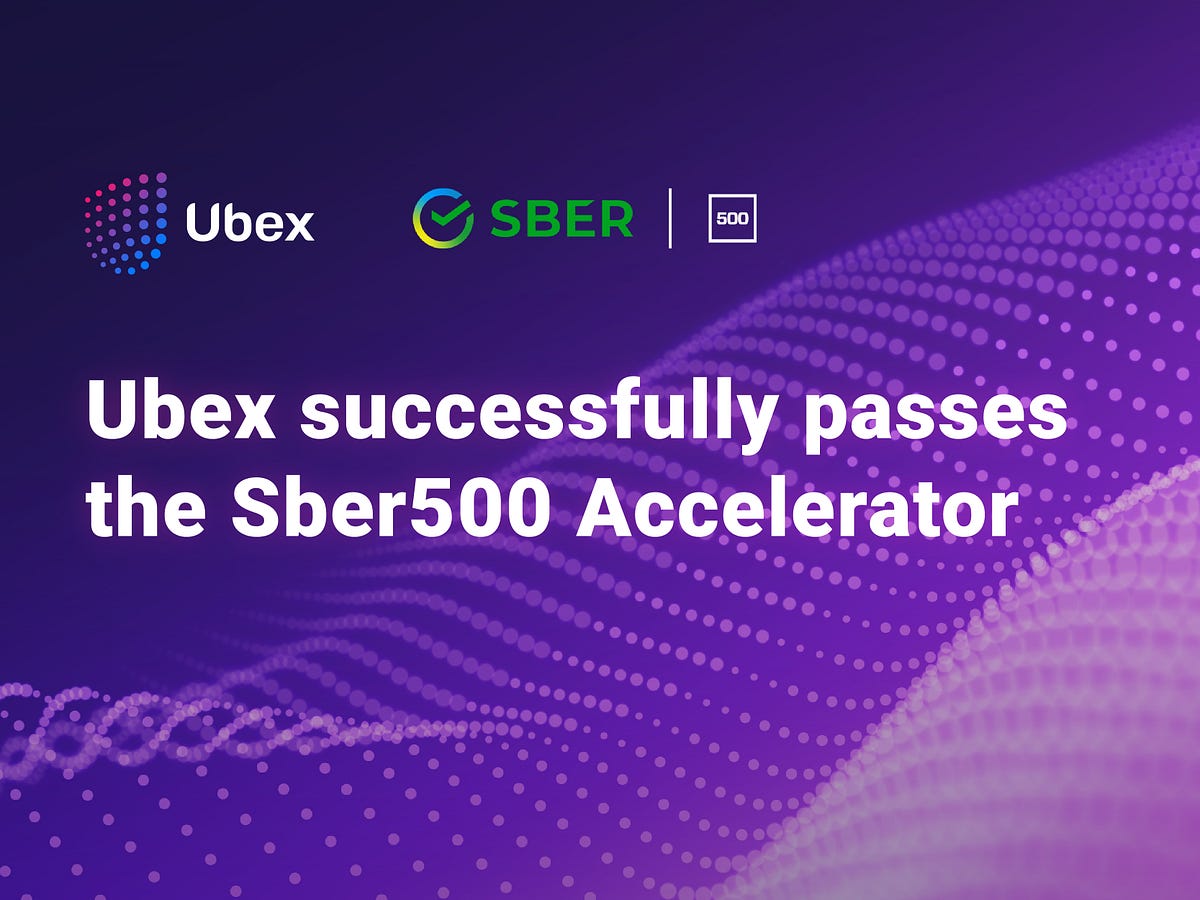 Ubex Successfully Passes Sber500 Accelerator | by Ubex AI | Ubex | Medium