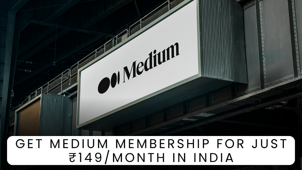 Get Medium Membership for Just ₹149/Month in India | by Sahil gupta ...