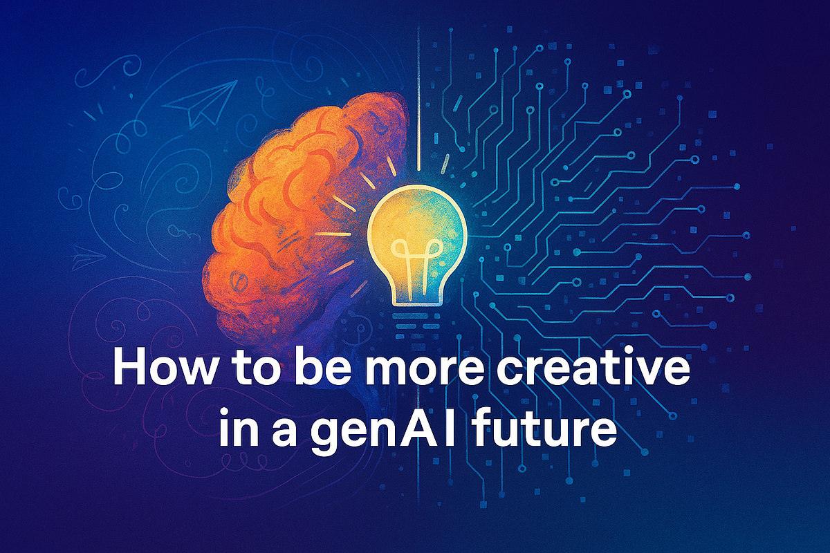How to be more creative in a genAI future | by Tokenized | Apr, 2025 ...