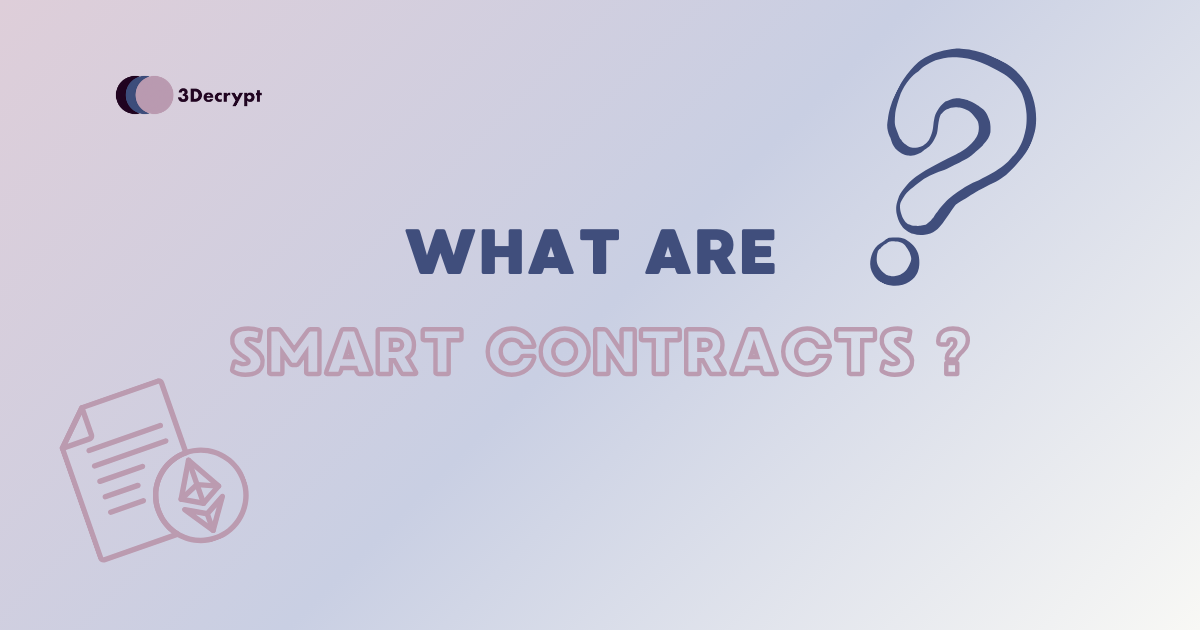 Demystifying Smart Contracts on the blockchain | by 3Decrypt | Medium