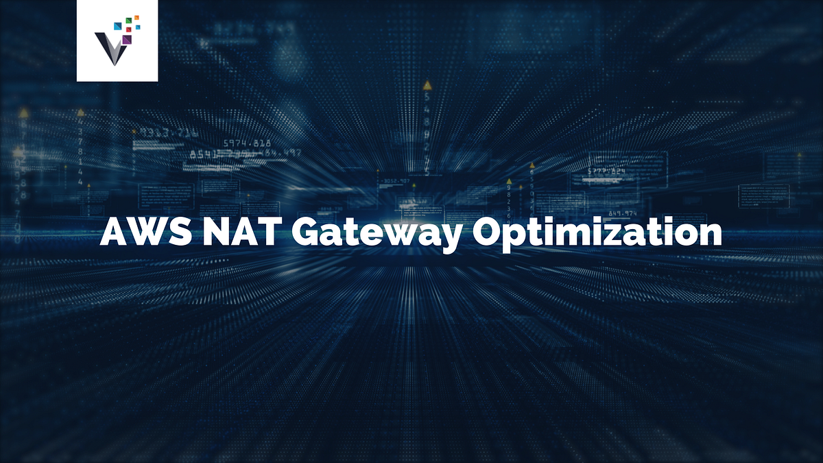 AWS NAT Gateway Optimization. Written by: Ryan McIntire, Sr… | by Vega Cloud | Medium