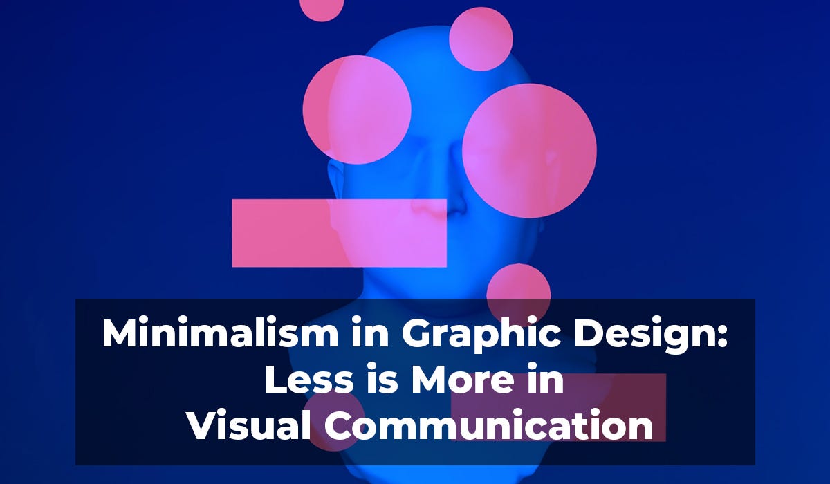 Minimalist Communication Design The Power Of Minimalism In Design And