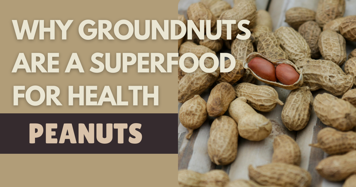 Groundnuts & Health (Key Benefits Explained) | Medium