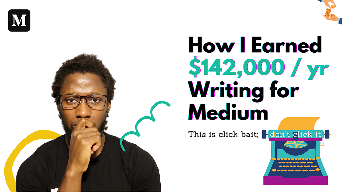 I Earned $142,000 Per Year Writing for Medium — Then I Quit | by ...