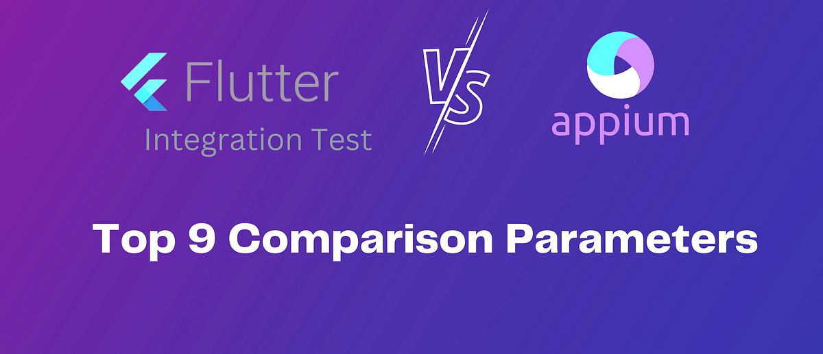Appium Vs Flutter Integration Test By Akanksha Medium