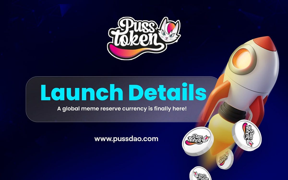 PUSS Launch Details. Launch Date: 7th may 2022, 12:00 pm UTC | by ...