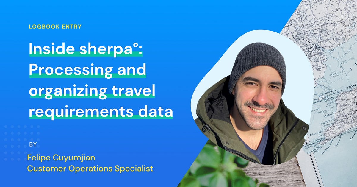 Inside sherpa°: Processing and organizing travel requirements data | by ...