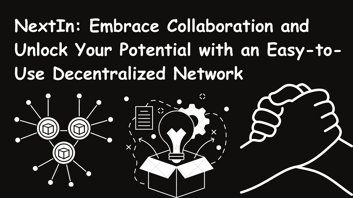 NextIn: Embrace Collaboration and Unlock Your Potential with an Easy-to ...