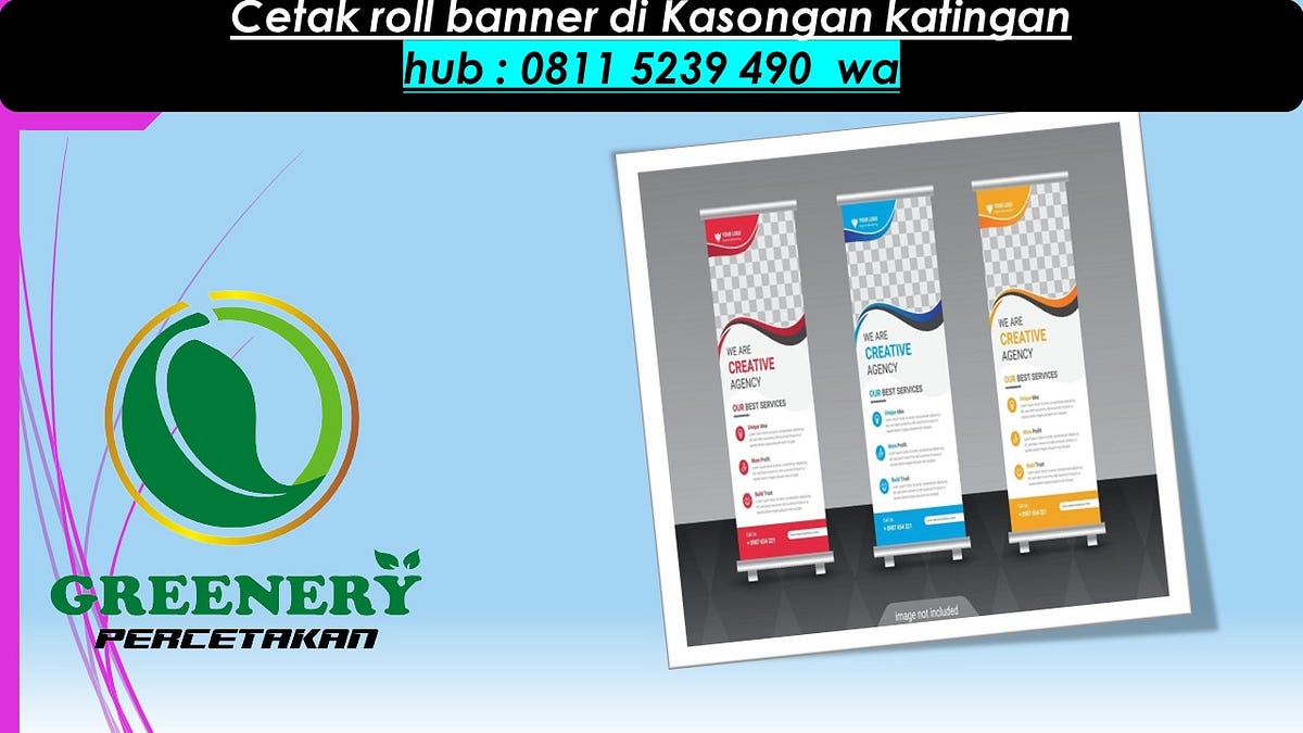 Cetak roll banner di Kasongan katingan WA 0811 5239 490 | by ...