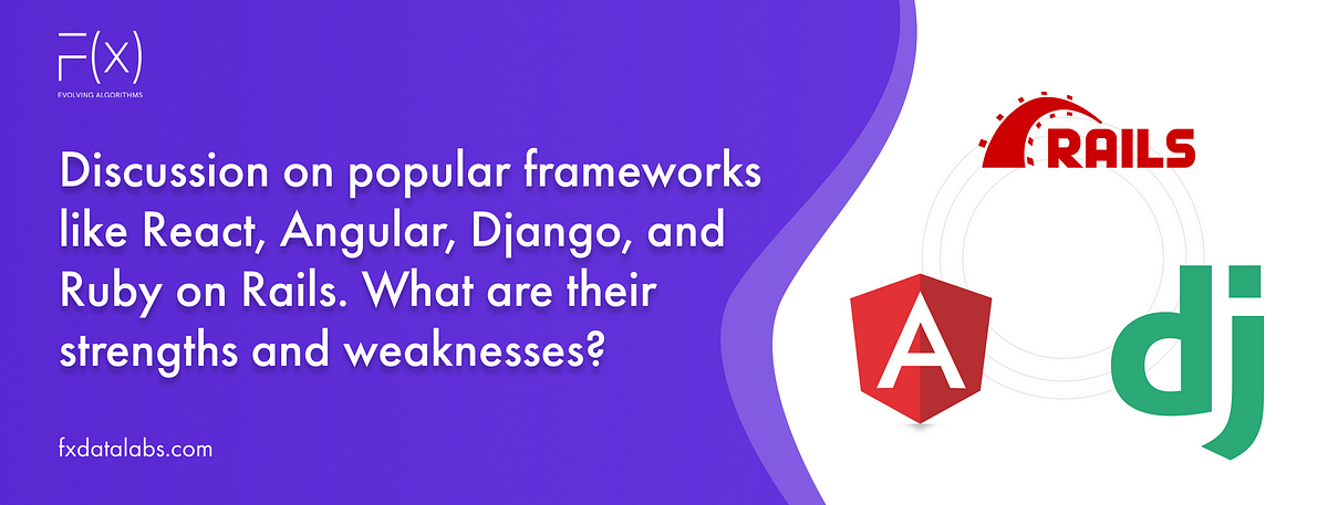 Discussion On Popular Frameworks Like React Angular Django And Ruby On Rails What Are Their 7176