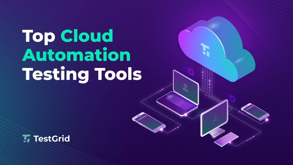 Top Cloud Automation Testing Tools | by Jamescantor | Mar, 2024 | Medium