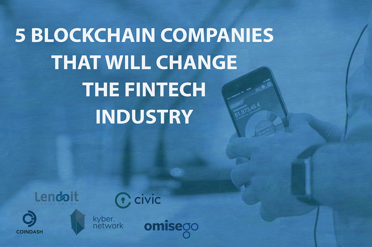 5 Blockchain Companies That Will Change The Fintech Industry | by Lisa ...