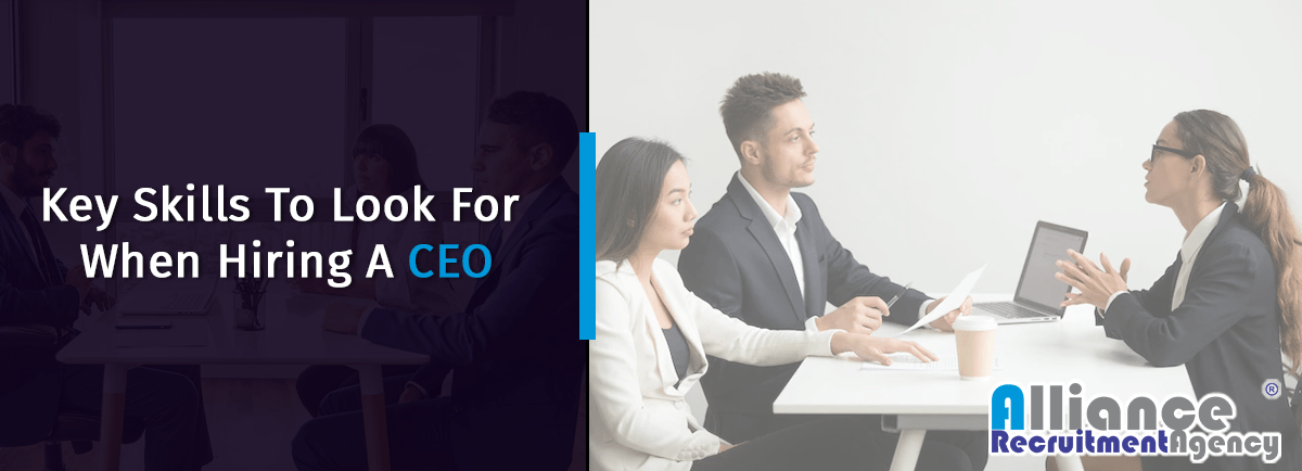 Key Skills To Look For When Hiring A CEO | by Alliance Recruitment ...