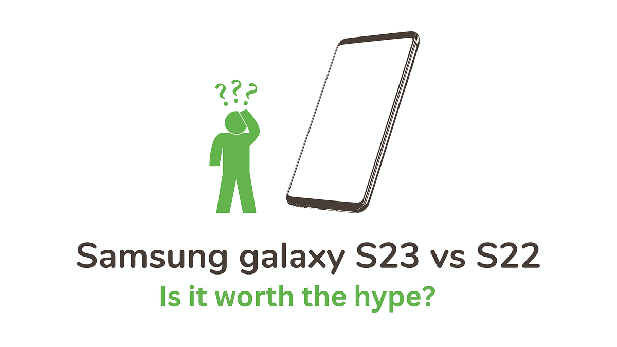 Is the new Samsung Galaxy S23 worth the price? A comparison of the S23 and S22. | by Fuad Adnan ...