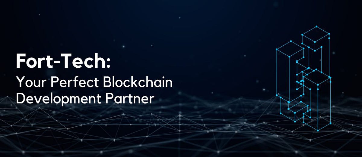 Fort-Tech: Your Perfect Blockchain Development Partner | by Fort-Tech Blockchain | Medium