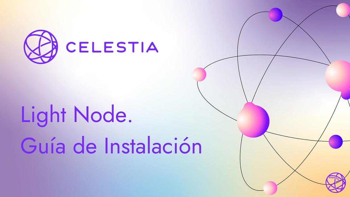 Guía de Instalación de un Light Node de Celestia | by Celestia Español | Medium