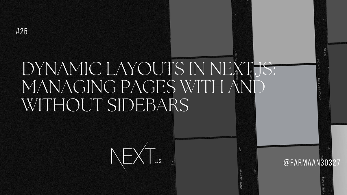 Dynamic Layouts in Next.js: Managing Pages with and Without Sidebars ...