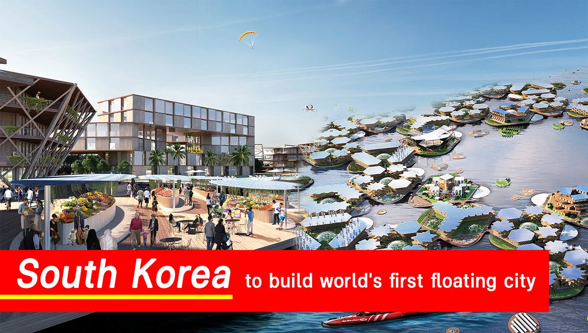 South Korea to build world’s first floating city | by English for Comm ...