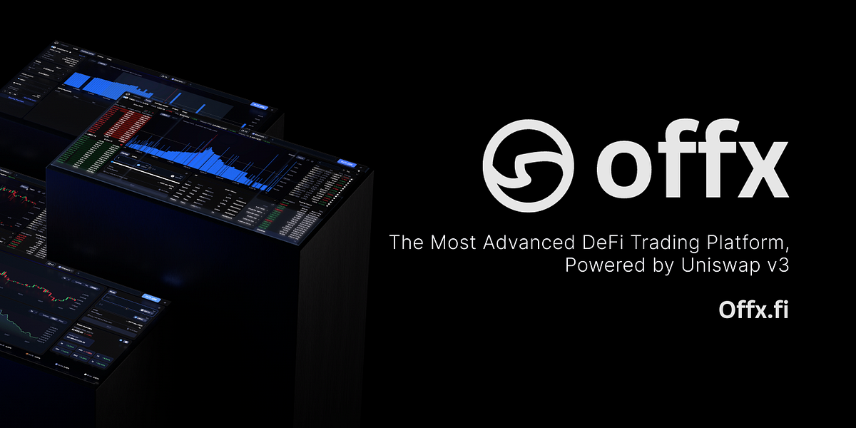 Introducing Offx: The Most Advanced Trading Platform Powered by Uniswap v3 | by Offx.fi | Nov ...
