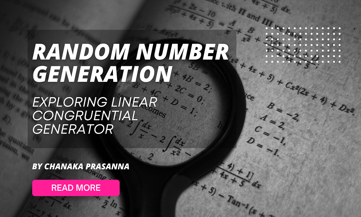 Simulations and Random Number Generation — Exploring Linear Congruential Generator | by Chanaka ...