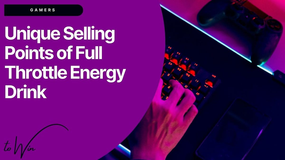 Unique Selling Points of Full Throttle Energy Drink | by Eli Sullivan ...