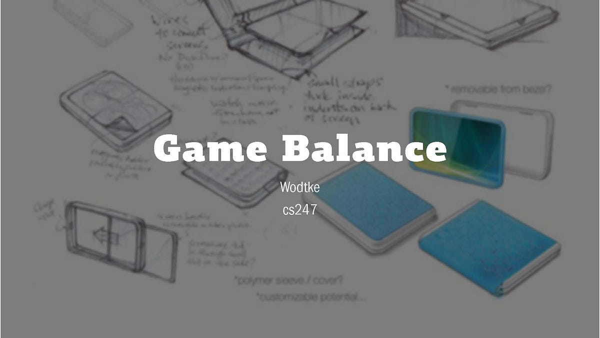 Game Balance. Slides from CS377 “Serious Games”… | by Christina Wodtke ...