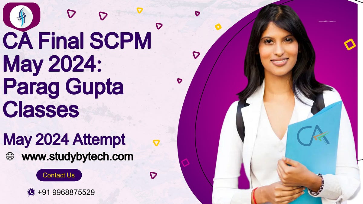 CA Final SCPM May 2024: Parag Gupta Classes | by Studybytech | Dec ...