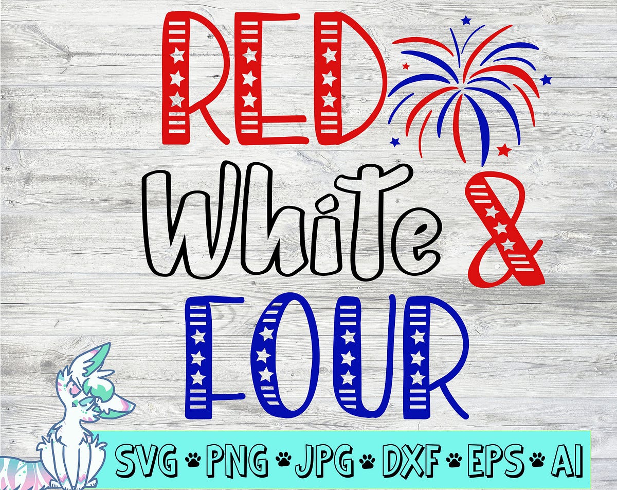 Red White and Four Svg, 4th birthday Svg, 4th of July birthday Svg ...