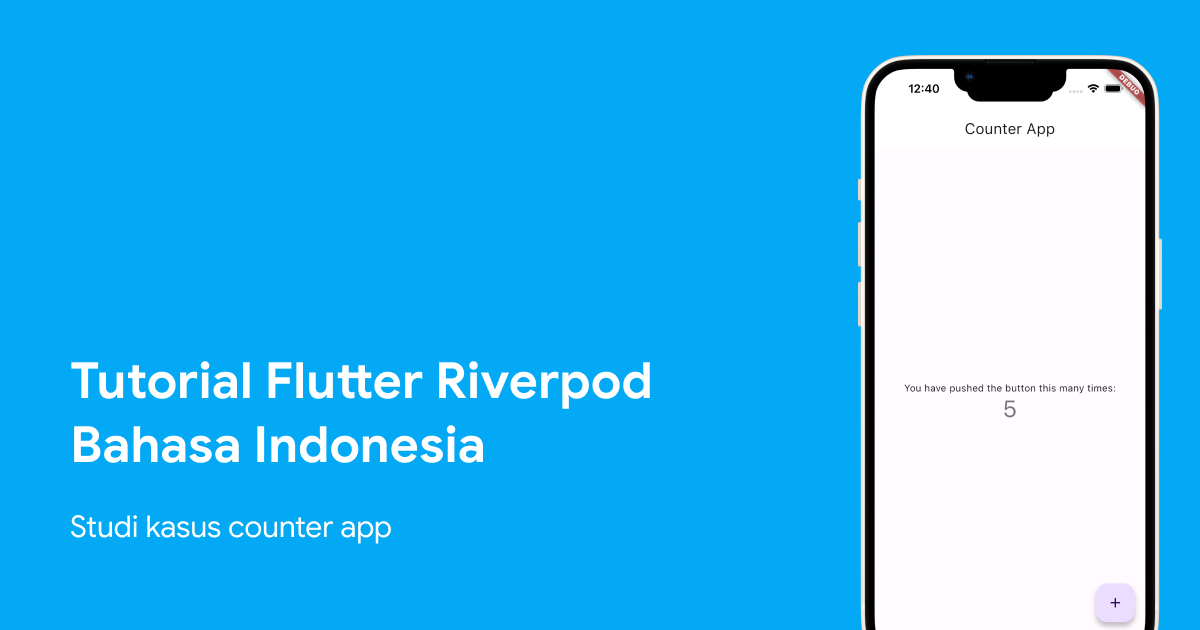 Tutorial Flutter Riverpod: Studi kasus counter app | by Miftahul Huda | Medium