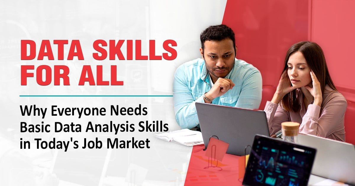Data Skills for All: Why Everyone Needs Basic Data Analysis Skills in Today’s Job Market ...