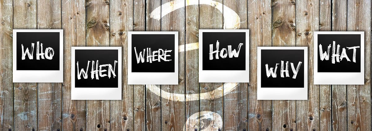 Ask Questions, A Lot of Questions | by Leon van Niekerk | Medium