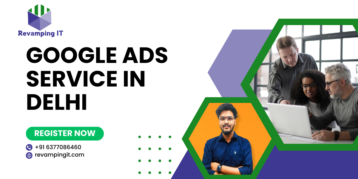 Google Ads Service in Delhi: Boost Your Business with Revamping IT | by ...