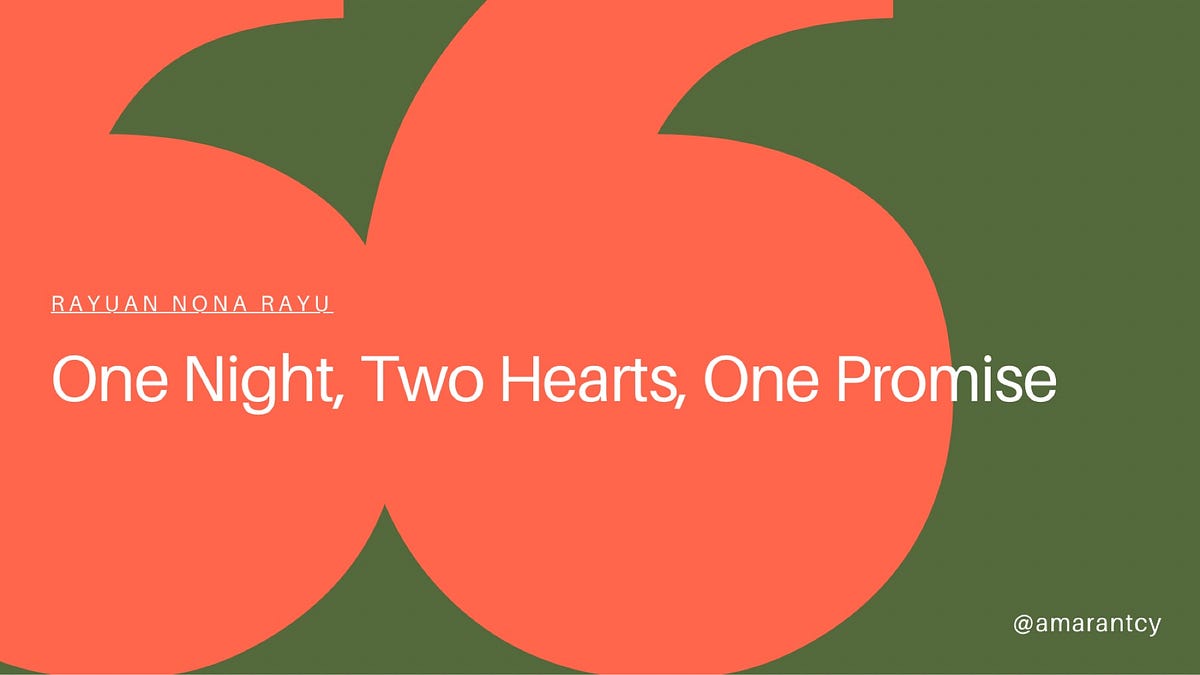 423. One Night, Two Hearts, One Promise | by amarantcy | Medium