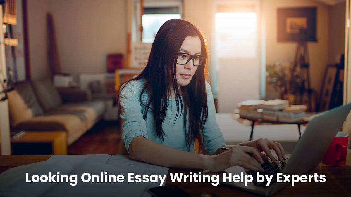 Looking Online Essay Writing Help by Experts - Jasmin James - Medium