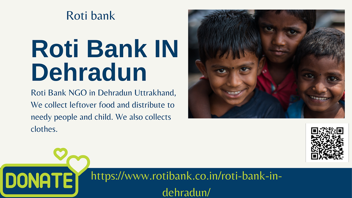 Roti Bank in Dehradun: Leading the Charge in the Fight Against Hunger ...