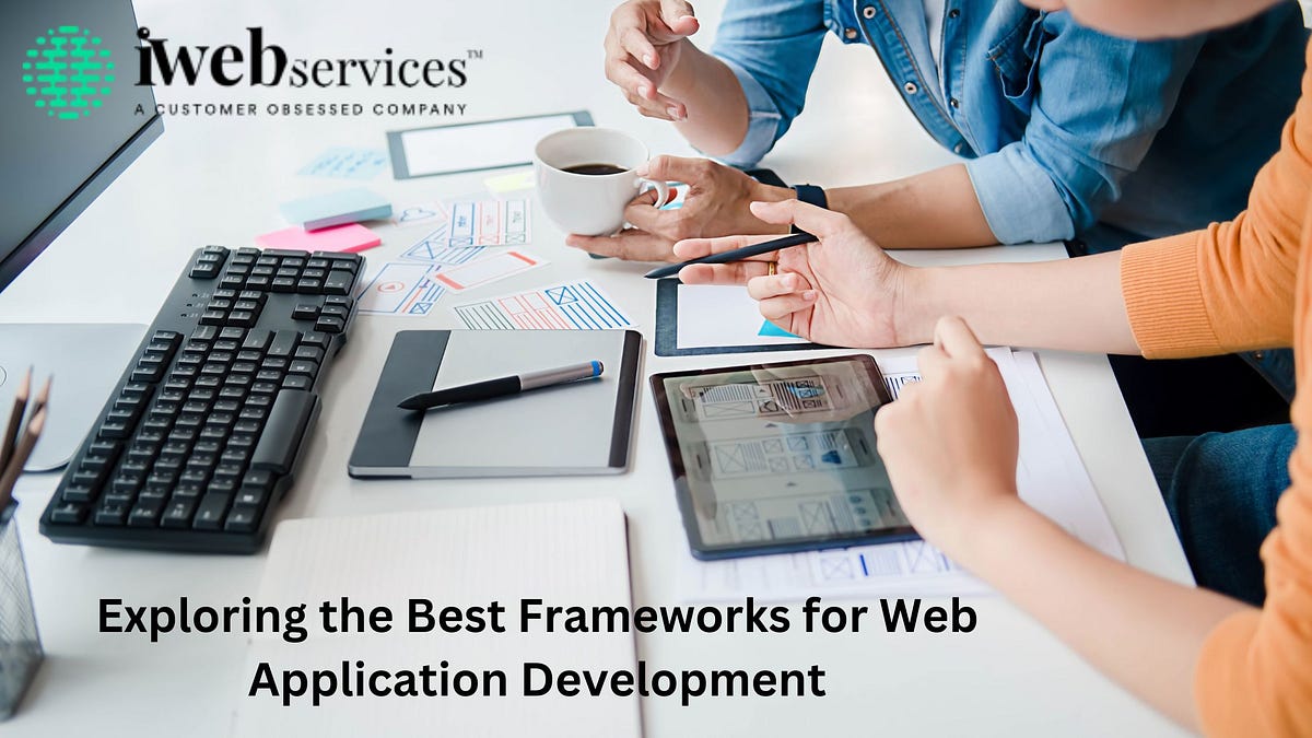 Exploring the Best Frameworks for Web Application Development | by Kane ...