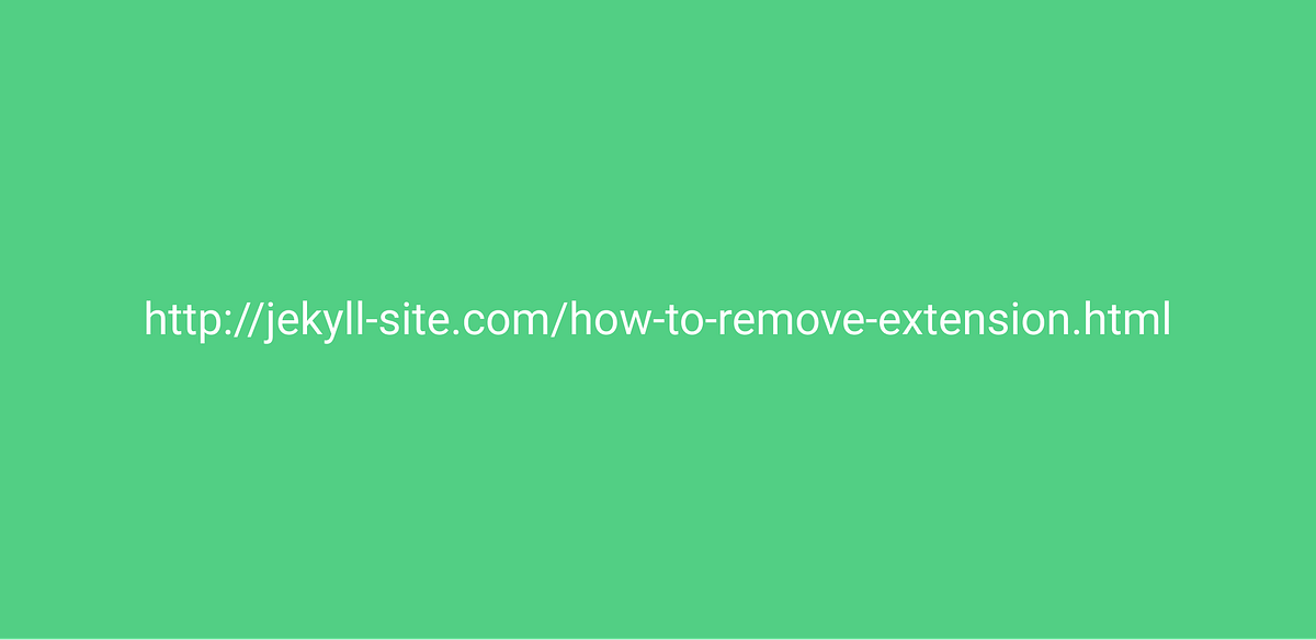 How to remove .html extension in Jekyll | by Yashu Mittal | Medium