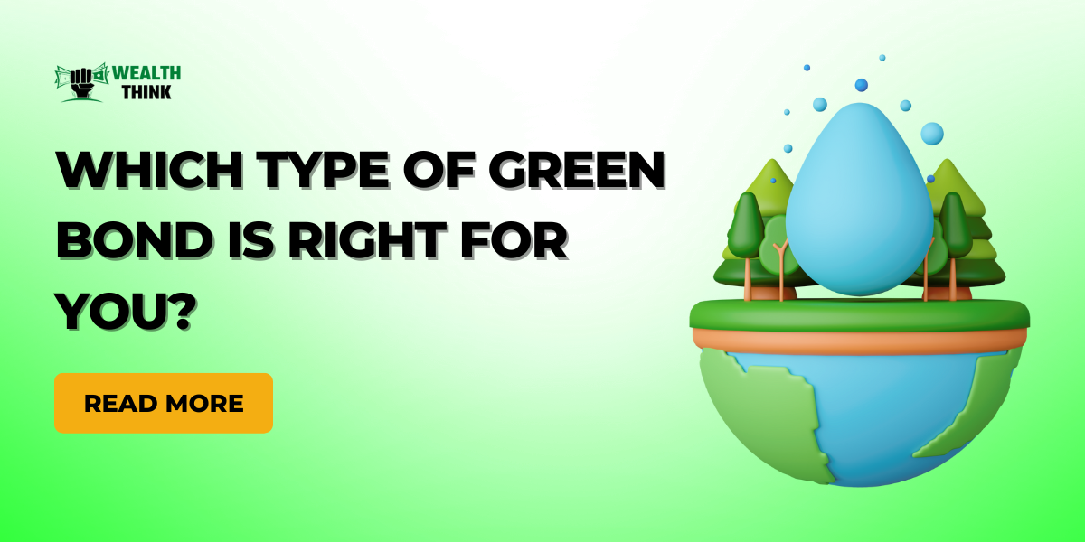 Which Type of Green Bond Is Right for You? | by Pallavi Rajput | Medium